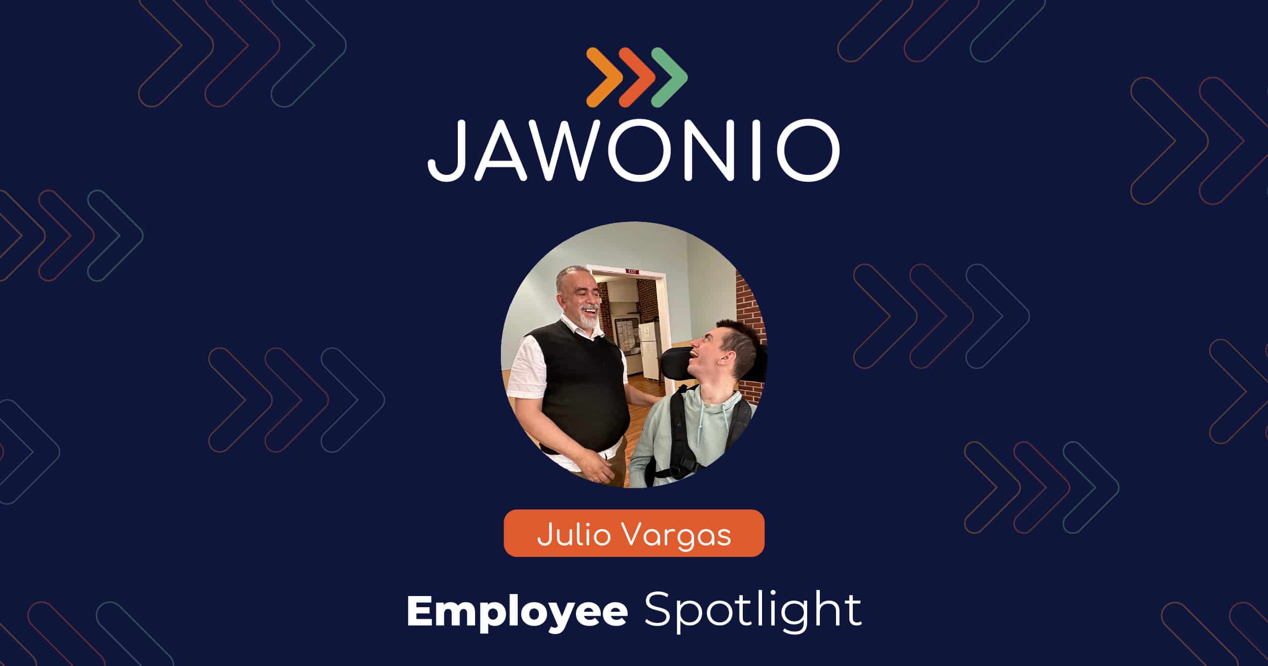 Employee Spotlight Julio Vargas | Jawonio Organization